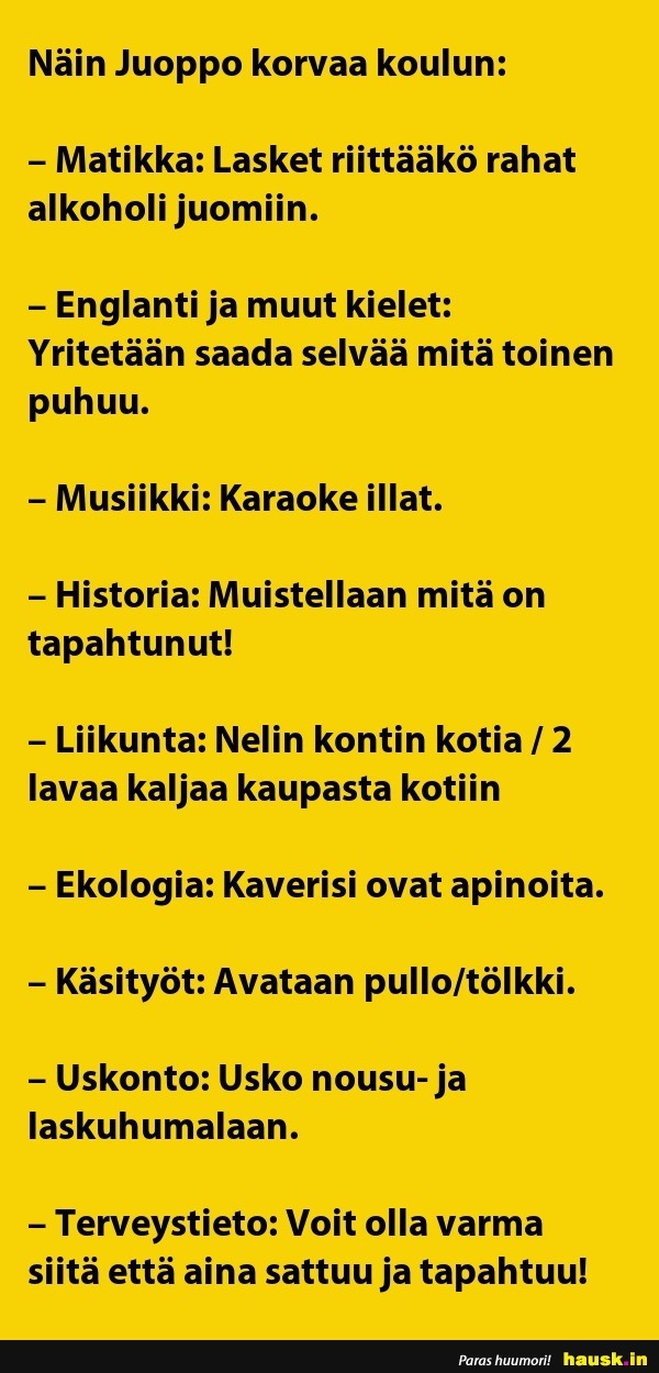 Näin Juoppo korvaa koulun.. - Huumoria joka päivään. Parhaat Vitsejä ja ...